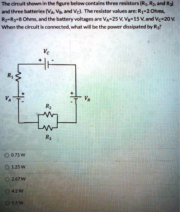 The circuit shown in the figure below contains three resistors (R1, R2, and R3) and three ...