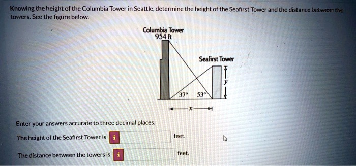 SOLVED: Knowing the height of the Columbia Tower in Seattle, determine the height of the ...