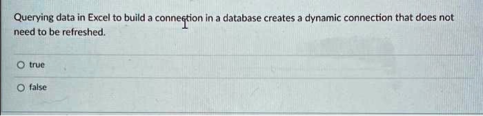 Solved Querying Data In Excel To Build A Connection In A Database Creates A Dynamic Connection 9812