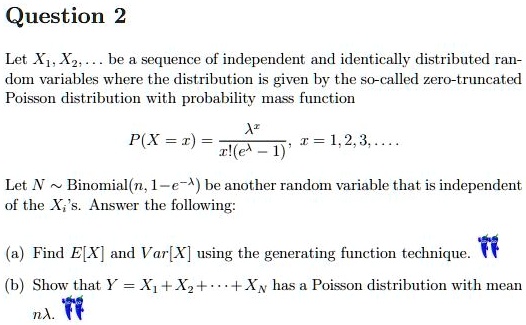 question 2 let xixz sequence of independent and identically distributed ran dom variables where ...