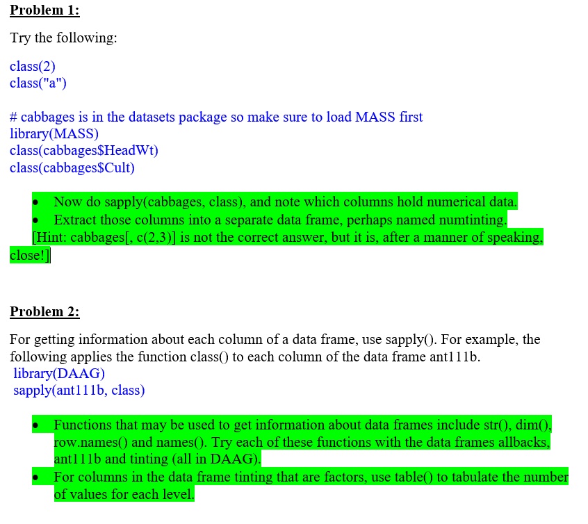 Problem 1: Try the following: class(2) class("a") # cabbages is in the datasets package so make ...