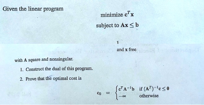 SOLVED: Given the linear program minimize € x subject to Ax