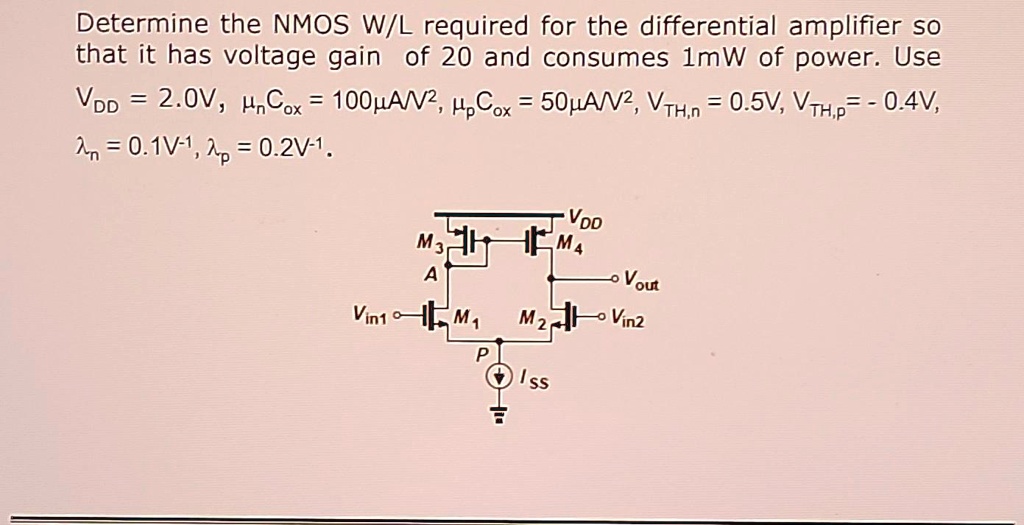 SOLVED: Determine the NMOS W/L required for the differential amplifier ...