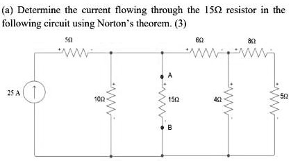 SOLVED: a Determine the current flowing through the 15 resistor in the following circuit using ...