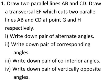 SOLVED: Draw two parallel lines AB and CD. Draw a transversal EF which cuts the two parallel ...