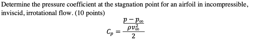 [GET ANSWER] Determine the pressure coefficient at the stagnation point ...