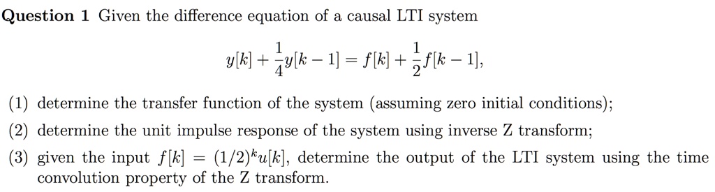 SOLVED: Given the difference equation of a causal LTI system: y[k] = y[k-1] (1) Determine the ...