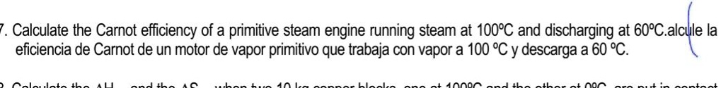 SOLVED: Calculate the Carnot efficiency of a primitive steam engine ...