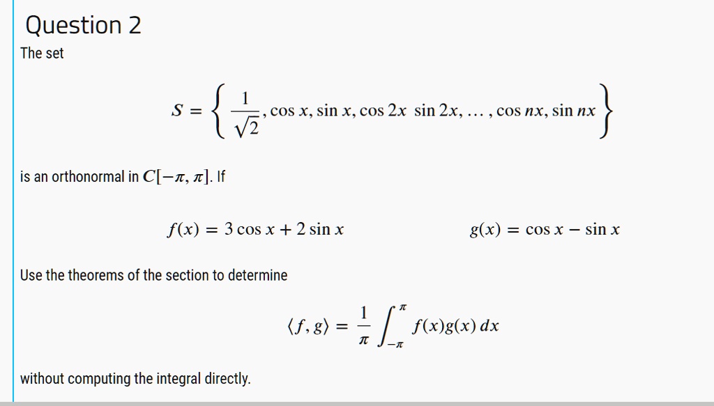 Question 2 The set S = {(1)/(√(2)), cos x, sin x, cos 2x, sin 2x ...