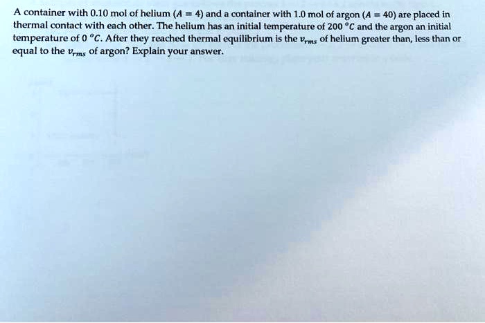 a container with 010 mol of helium a 4 and container with 10 mol of ...