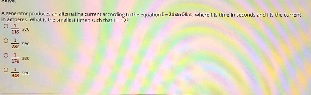 Solve. A generator produces an alternating current according to the ...