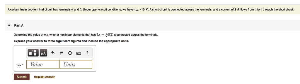 A certain linear two-terminal circuit has terminals a and b. Under open-circuit conditions, we ...