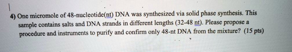SOLVED: One micromole of 48-nucleotide(nt) DNA was synthesized via ...
