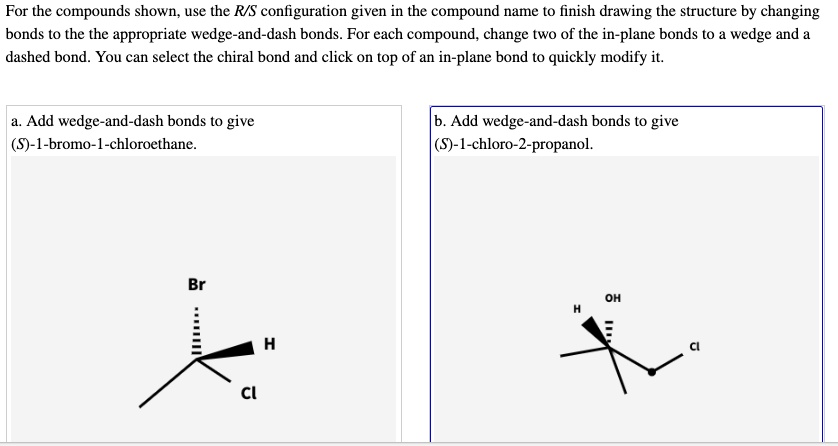 SOLVED: For the compounds shown, use the R/S configuration given in the compound name to finish ...