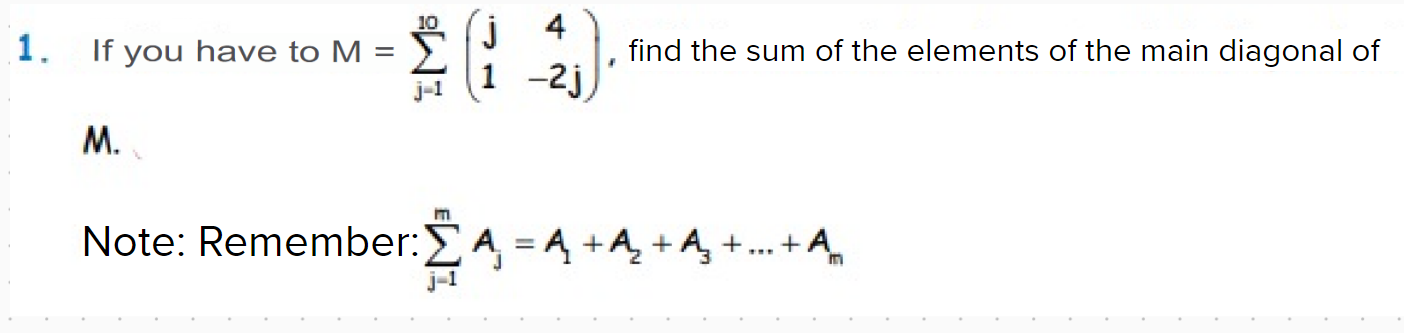 SOLVED: 1. If you have to M=∑j=1^10( j 4 1 -2 j ), find the sum of the ...