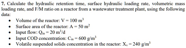 Calculate the hydraulic retention time, surface hydraulic loading rate ...