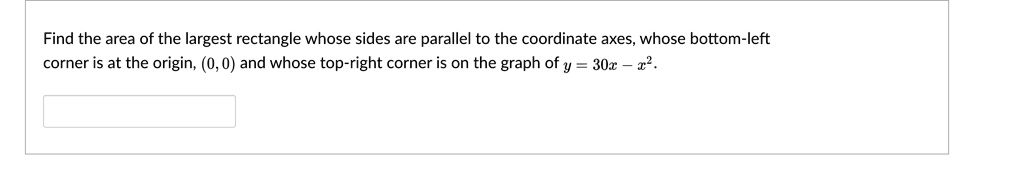 Find the area of the largest rectangle whose sides are parallel to the coordinate axes, whose ...