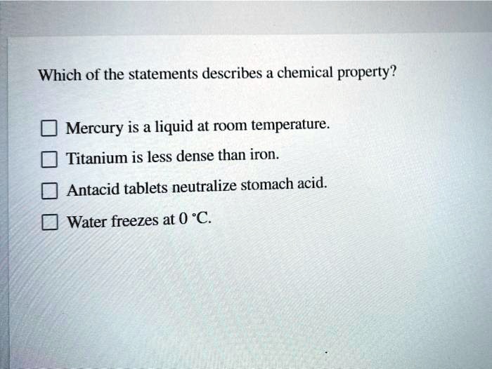 SOLVED: Which of the statements describes a chemical property? Mercury ...