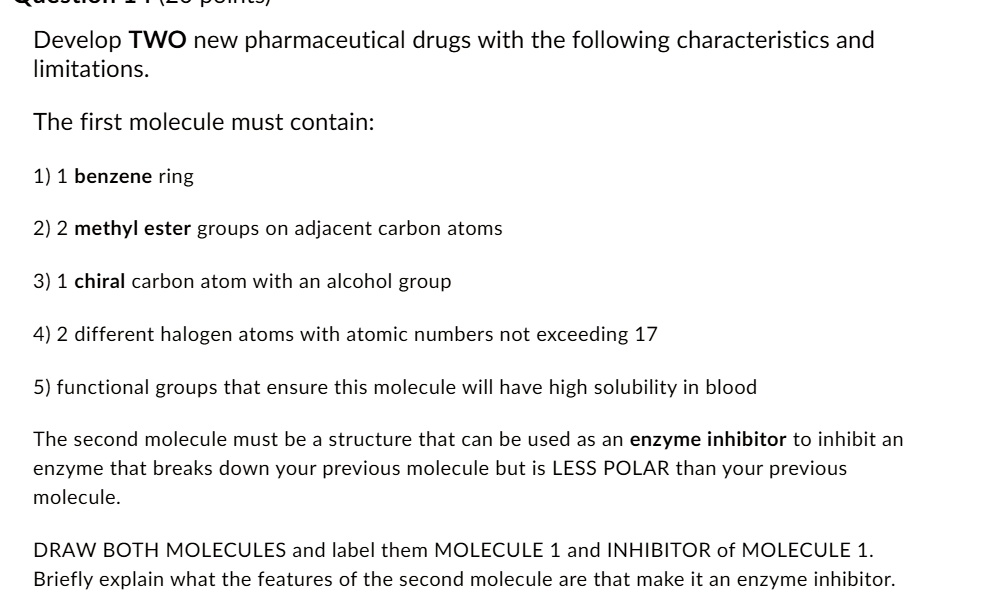 SOLVED: Develop TWO new pharmaceutical drugs with the following ...