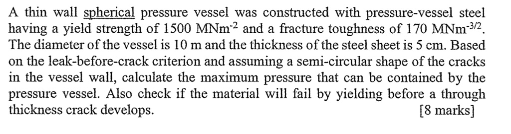 A thin wall spherical pressure vessel was constructed with pressure ...