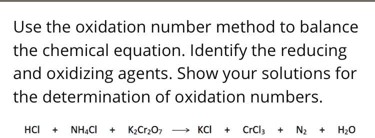SOLVED: Use the oxidation number method to balance the chemical ...