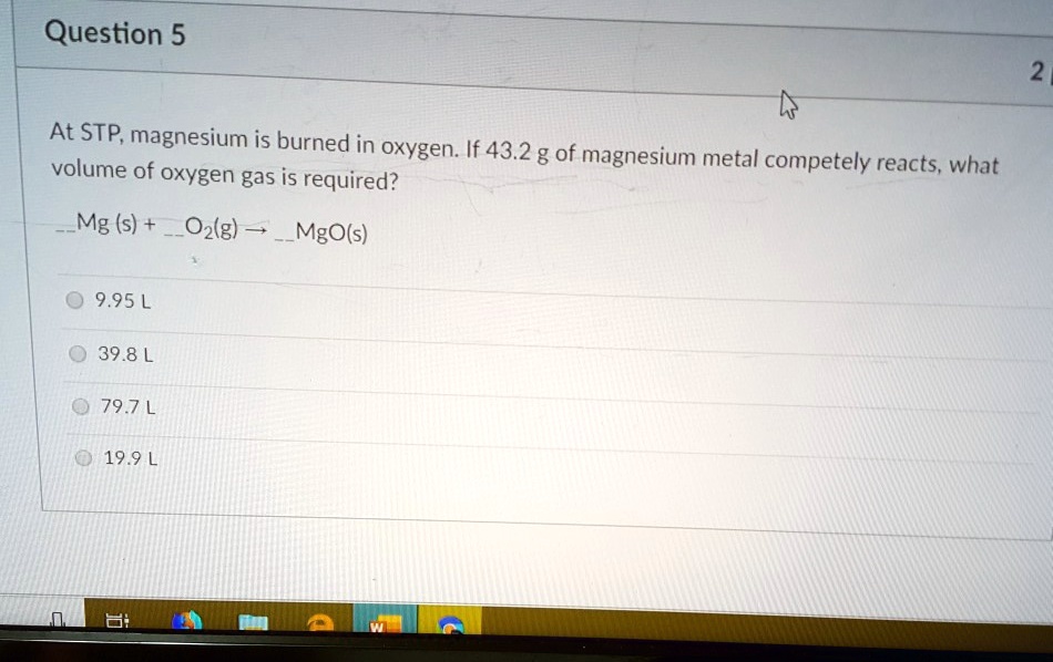 At STP, magnesium is burned in oxygen. If 43.2 g of magnesium metal ...