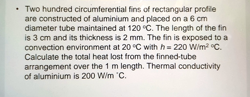 [GET ANSWER] two hundred circumferential fins of rectangular profile ...