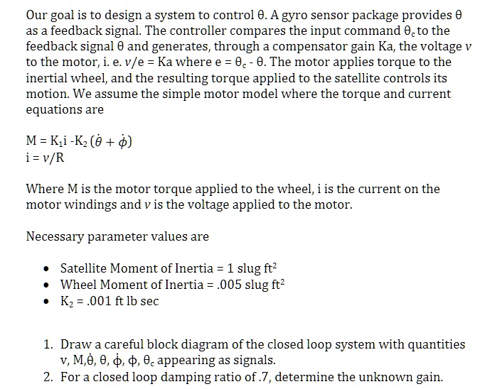 SOLVED: 1. Draw a careful block diagram of the closed loop system with quantities v, M,θ, θ, φ ...