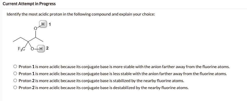 SOLVED: Current Attempt in Progress Identify the most acidic proton in the following compound ...
