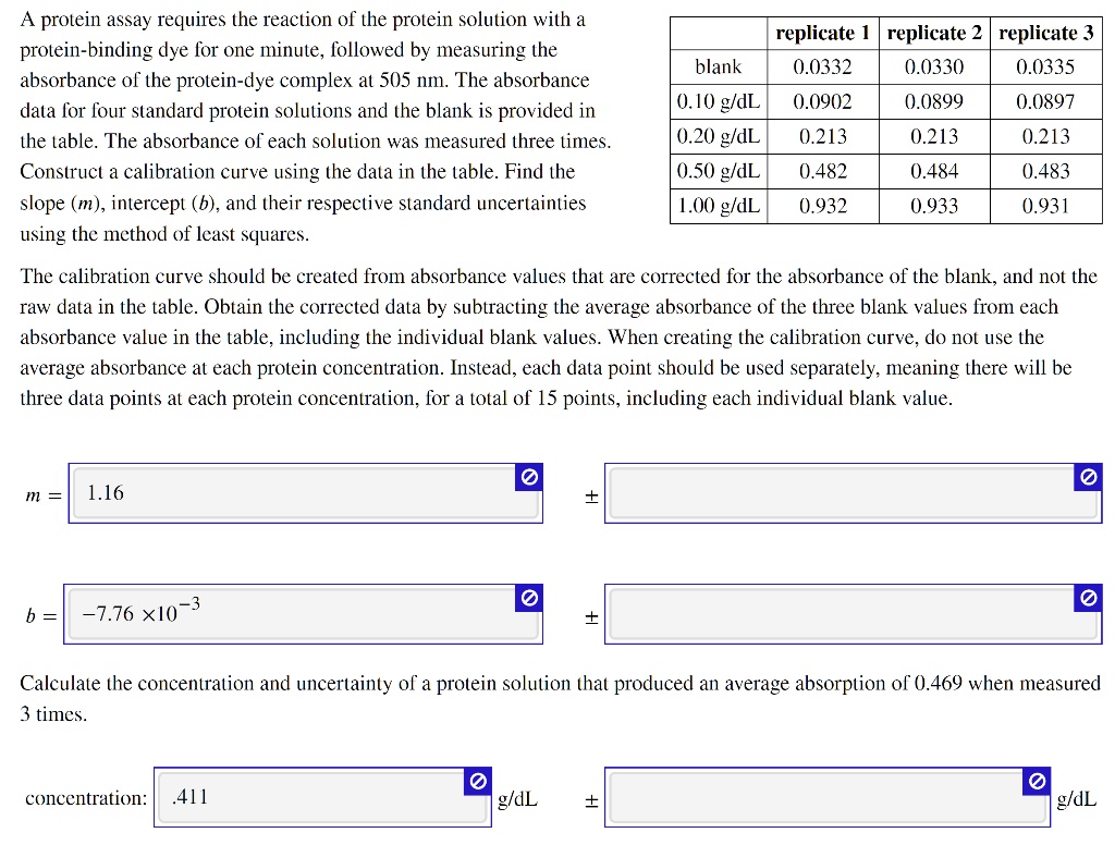 SOLVED: A prolein assay requires the reaction Of the protein solution with a prolein-binding dye ...
