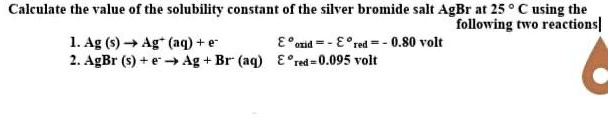 Calculate the ralue of the solubility constant of the silver...