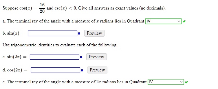 SOLVED: Suppose cos(z) and csc(z) 0. Give all answers as exact values ...