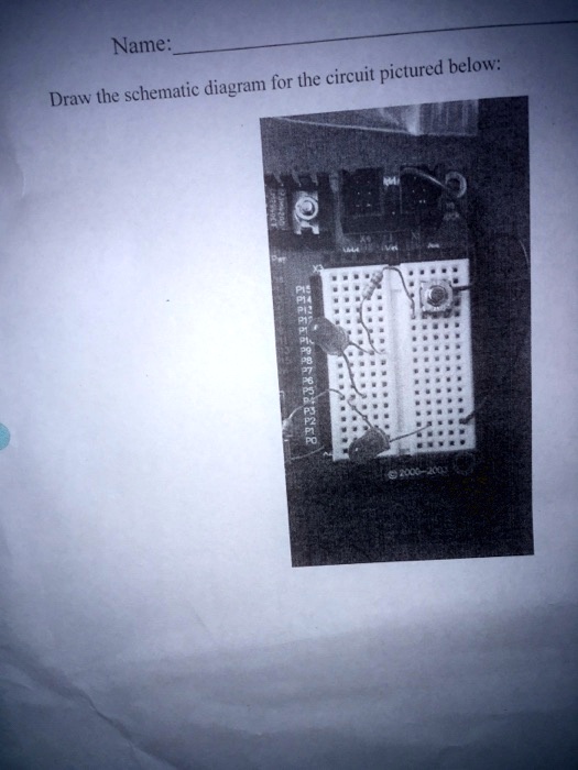 SOLVED: Name: Draw the schematic diagram for the circuit pictured below SOLVED: Name: Draw the schematic diagram for the circuit pictured below