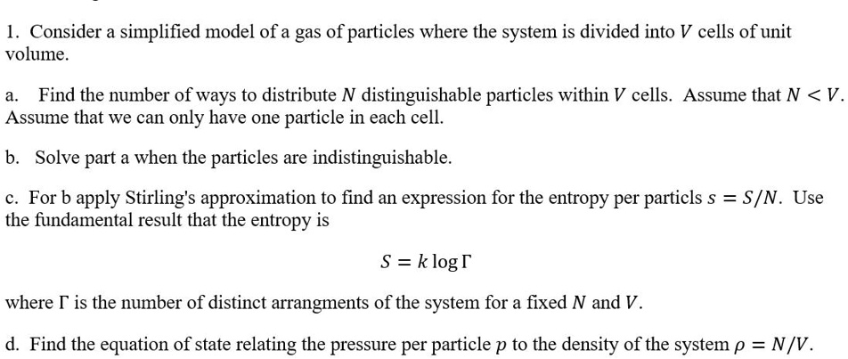 SOLVED: Consider a simplified model of a gas of particles where the system is divided into V ...