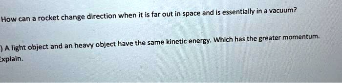 SOLVED: direction when it is far out in space and is essentially in a ...