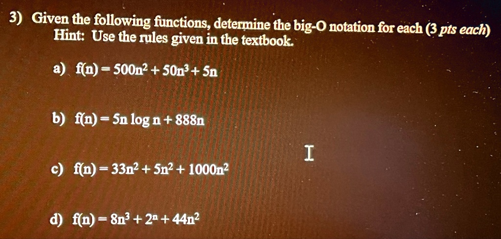 3) Given the following functions, determine the big-O notation for each ...