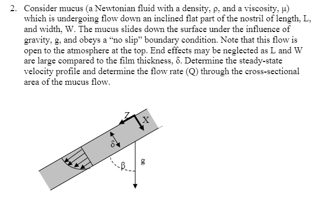 2 consider mucus a newtonian fluid with a density p and a viscosity ...