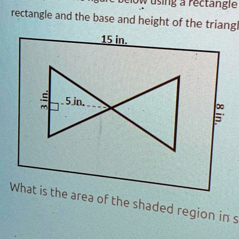 SOLVED: Sam created the figure below using a rectangle and two ...