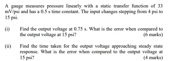 SOLVED: A gauge measures pressure linearly with a static transfer ...
