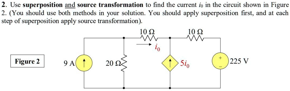SOLVED: 2. Use superposition and source transformation to find the current io in the circuit ...