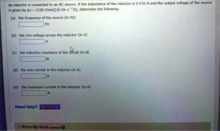 Solved An Inductor Is Connected To An Ac Source If The Inductance Of The Inductor Is 0 436 H