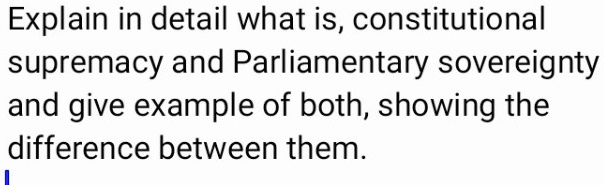 SOLVED: 'Explain in detail what is, constitutional supremacy and ...