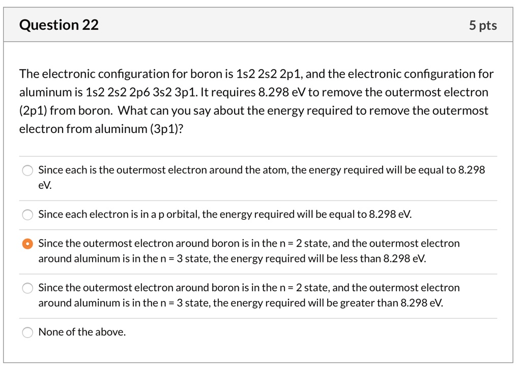 SOLVED:Question 22 5 pts The electronic configuration for boron is 1s2 ...