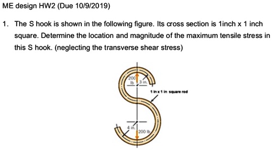 ME design HW2 (Due 10/9/2019) 1. The S hook is shown in the following ...