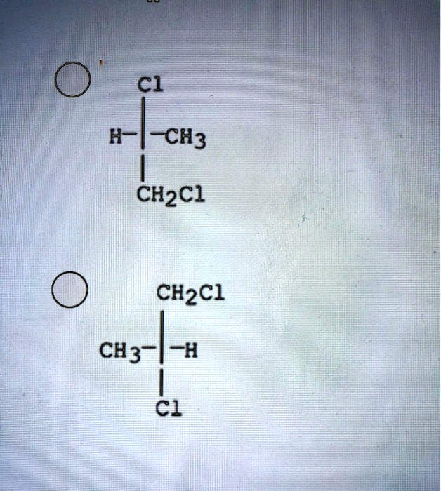 SOLVED: Cl Ch CH3 CH2Cl CH2Cl CH3-|- C1