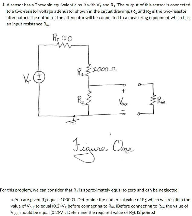 SOLVED: A sensor has a Thevenin equivalent circuit with VT and RT. The output of this sensor is ...