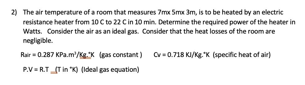 SOLVED: The air temperature of a room that measures 7m x 5m x 3m is to ...
