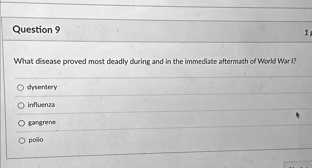 SOLVED: Question 9 What disease proved most deadly during and in the ...