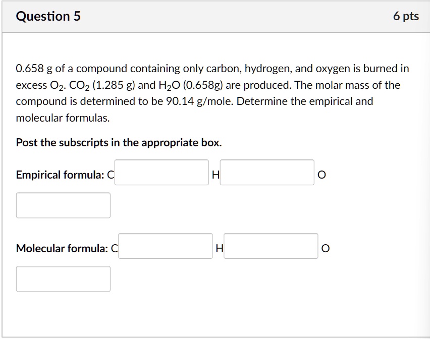 SOLVED: Question 5 6 pts 0.658 g of a compound containing only carbon ...