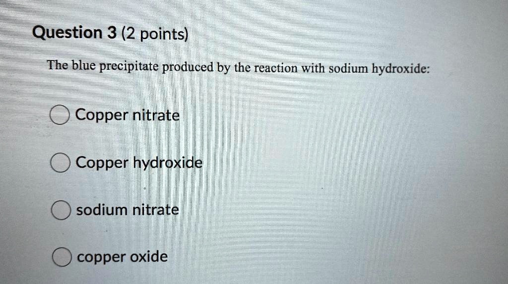 SOLVED: Question 3 (2 points) The blue precipitate produced by the ... SOLVED: Question 3 (2 points) The blue precipitate produced by the ...